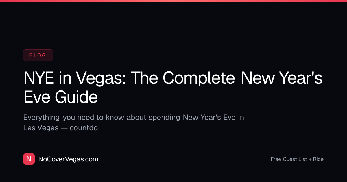 NYE in Vegas 2026: The Complete New Year's Eve Guide