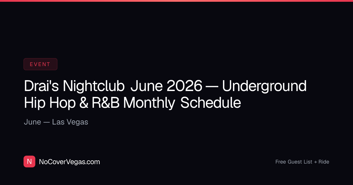 Drai's Nightclub June 2026 — R&B Thursdays, Hip Hop Saturdays Schedule