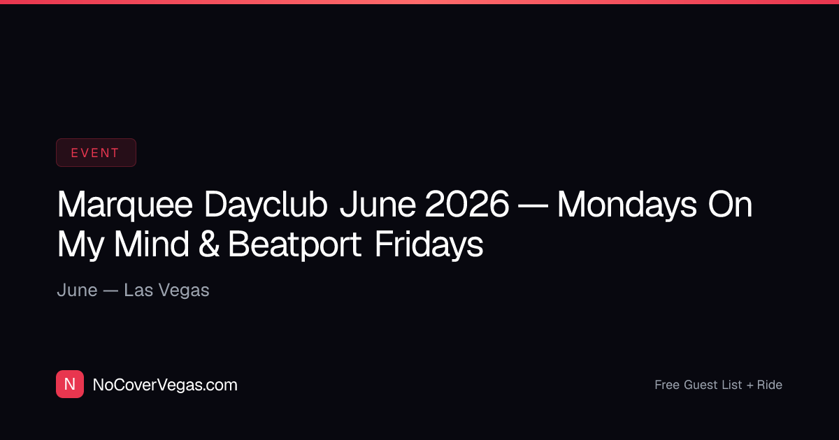 Marquee Dayclub June 2026 — Mondays On My Mind & Beatport Fridays ...