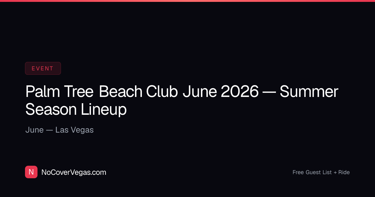 Palm Tree Beach Club June 2026 — Full Lineup & Guest List