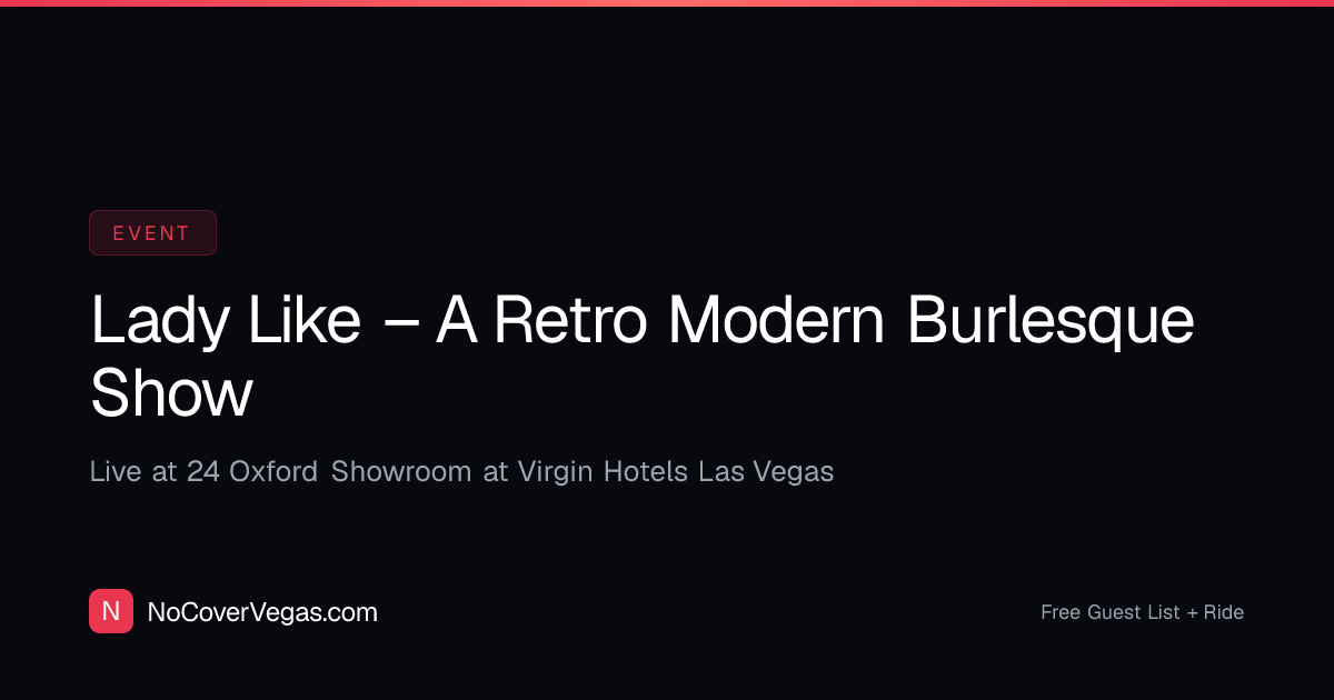 Lady Like – A Retro Modern Burlesque Show — Las Vegas Tickets 2026