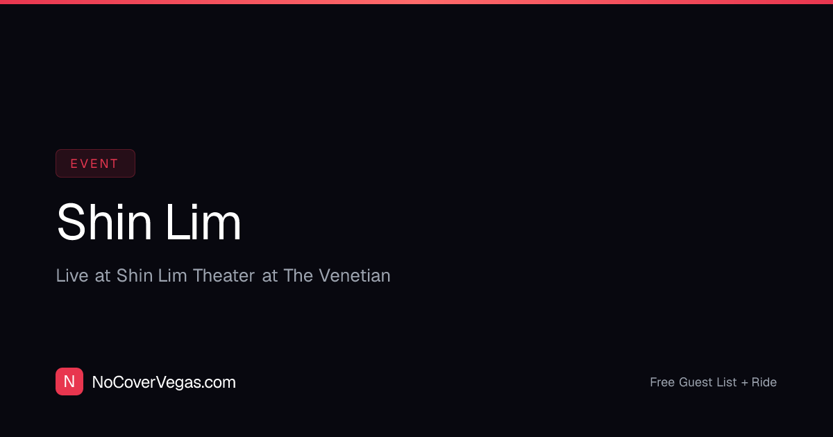 Shin Lim Las Vegas — Show Dates, Tickets & Venue Info 2026
