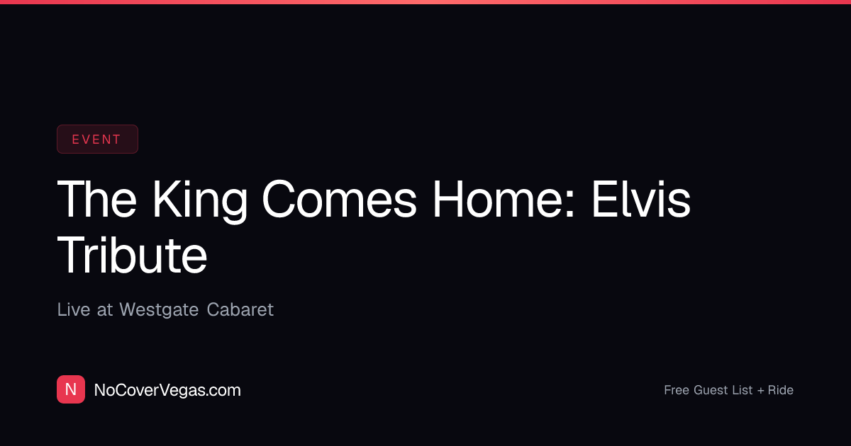 The King Comes Home: Elvis Tribute — Las Vegas Tickets 2026
