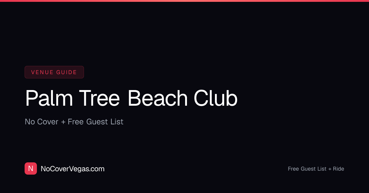 Palm Tree Club 2026 — No Cover + Free Guest List